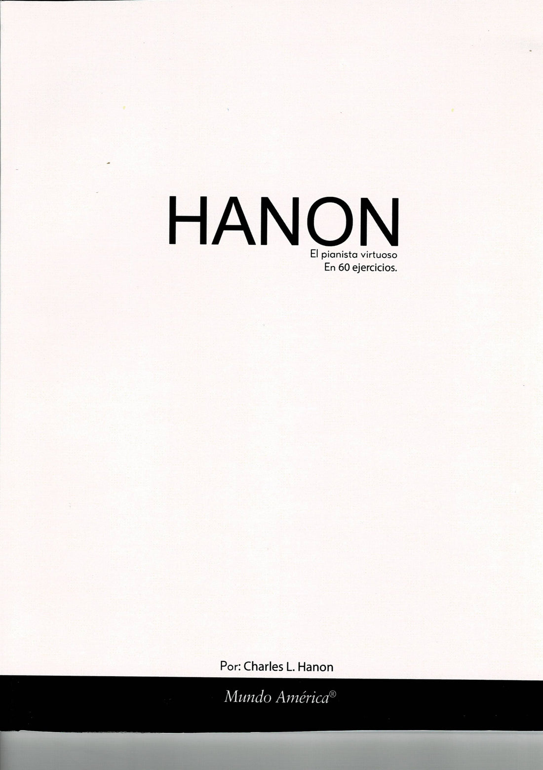METODO HANON 60 EJERCICIOS, REESCRITO NOTA POR NOTA. MUNDO AMERICA ...